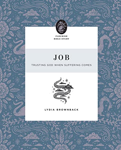 Job: Trusting God When Suffering Comes (Flourish Bible Study)