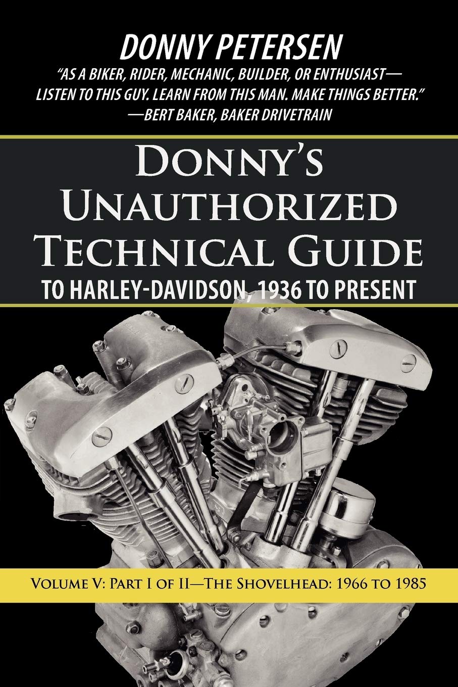 Donny's Unauthorized Technical Guide to Harley-Davidson, 1936 to Present: Part I of II-The Shovelhead: 1966 to 1985