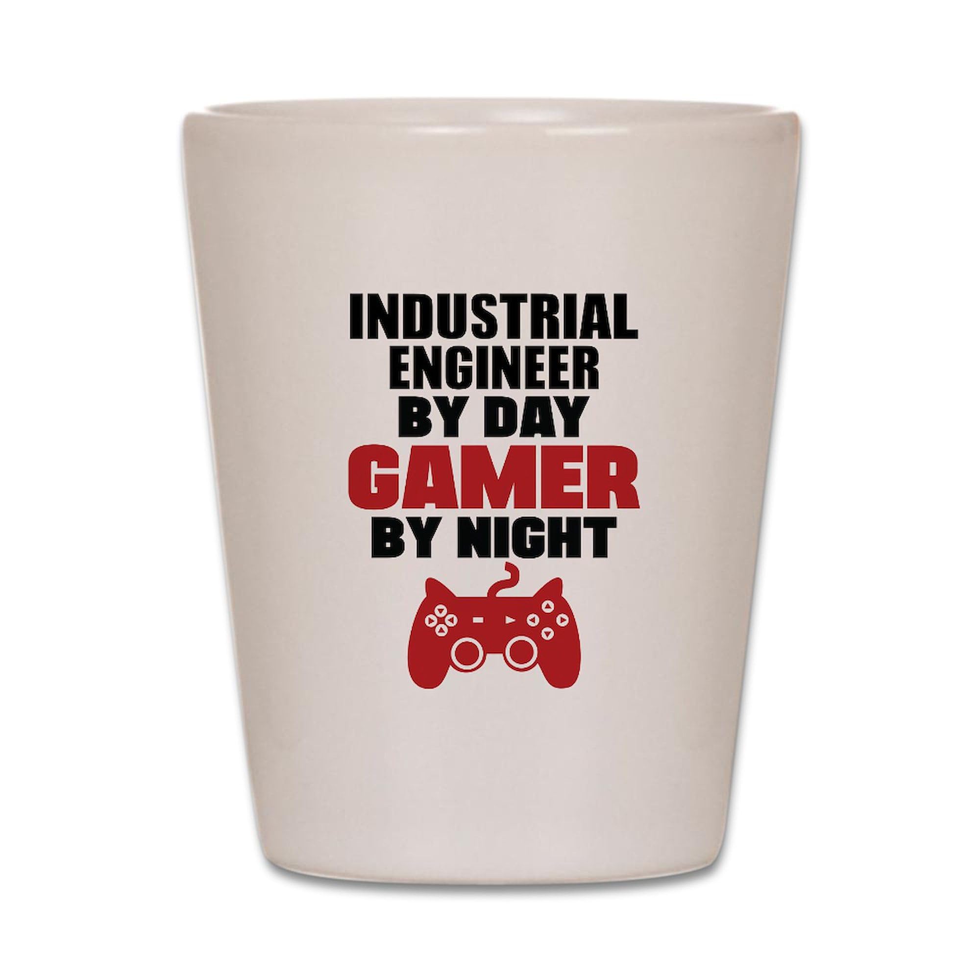 CafePress INDUSTRIAL ENGINEER BY DAY GAMER BY NIGHT Shot Gla Unique and Funny Shot Glass
