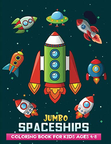jumbo spaceships coloring book for kids: An Amazing Space Themed Activity Book For Kids & Toddlers , Present for Preschoolers, Kids and Big Kids