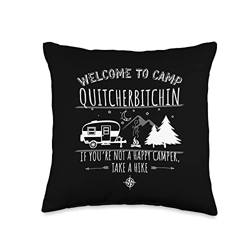 Funny Camping Shirts Zajoo Welcome to Camp Quitcherbitchin If You’re Not a Happy Camper Throw Pillow, 16x16, Multicolor