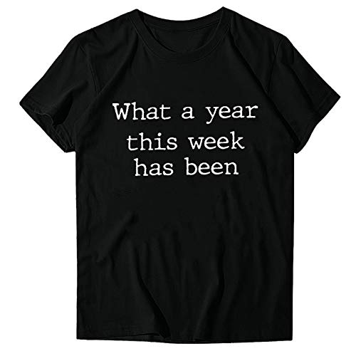 Bravetoshop What A Year This Week Has Been T-Shirt for Women Men Short Sleeve Tops Casual Basic Tees Tops (Black,XXL)