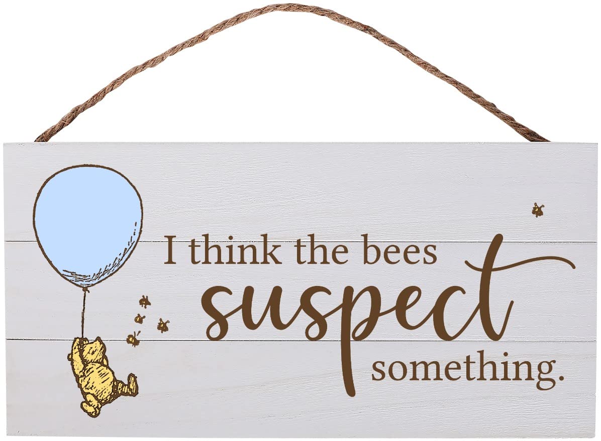 GSM Brands Winnie The Pooh Sign for Nursery Home Decor - Classic Quote I Think The Bees Suspect Something Wooden Plank Sign (13.75 x 7)