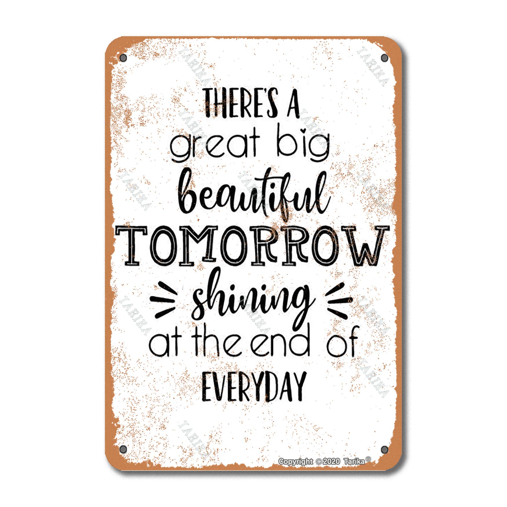 Tarika There's A Great Big Beautiful Tomorrow 8X12 Inch Iron Vintage Look Decoration Plaque Sign for Home Kitchen Bathroom Farm Garden Garage Inspirational Quotes Wall Decor, 8 x 12 Inch