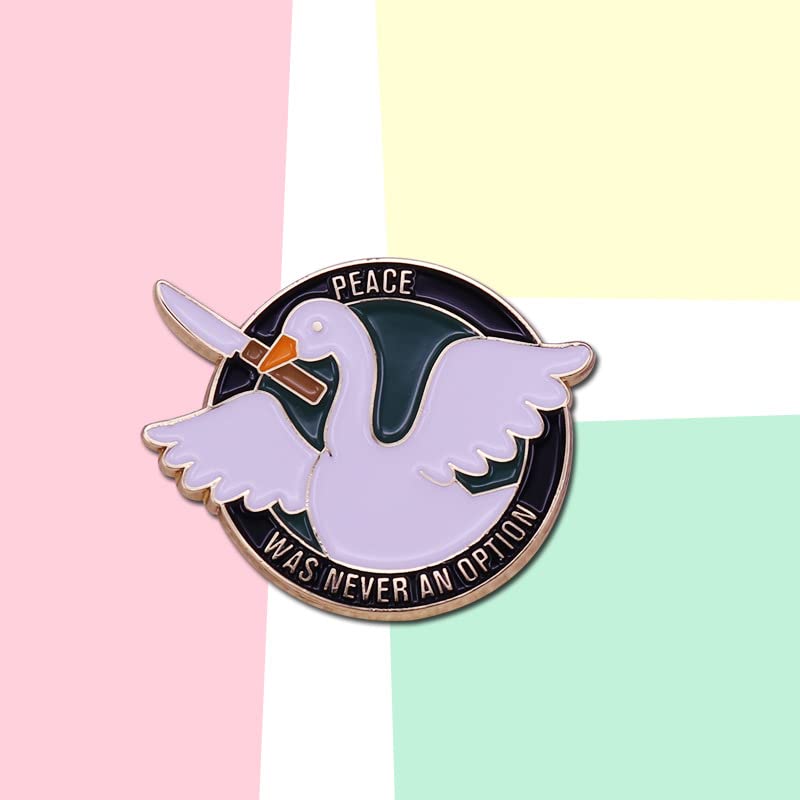 Be Goose Do Crimes Brooch and Enamel Pin Peace Was Never An Option Lapel Pin Fan Collection Gift