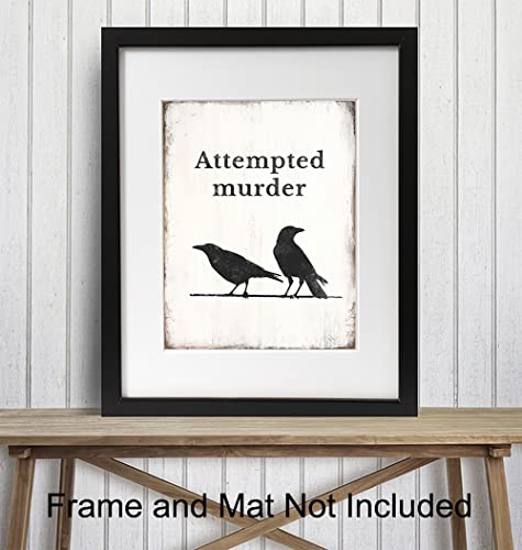 Crow Raven Wall Art & Decor - Unique Gift for Ornithology, Attempted Murder Mystery, True Crime, Bird Watching, Birdwatching, Writer, Author, Ornithologist, Men, Women - Funny Sayings Poster