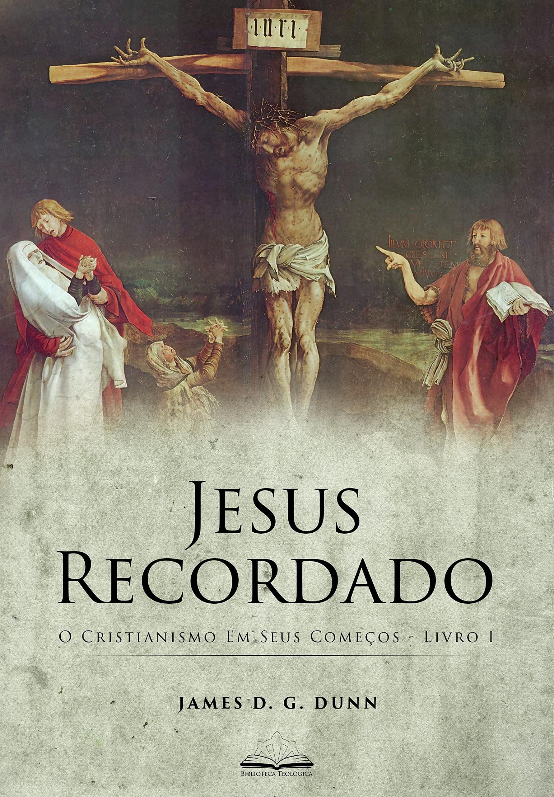 Jesus Recordado: O Cristianismo Em Seus ComeΓ§os - Livro 1