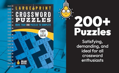 Large Print Crossword Puzzles: Over 200 Puzzles to Complete with Solutions - Include Spiral Bound / Lay Flat Design and Large to Extra-Large Font Including for Adults
