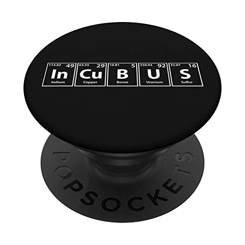 Periodic Tees Co. Incubus (In-Cu-B-U-S) Periodic Table Elements Spelling PopSockets Stand for Smartp