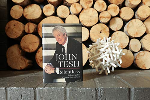 Relentless: Unleashing a Life of Purpose, Grit, and Faith