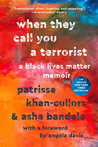When They Call You a Terrorist: A Black Lives Matter Memoir