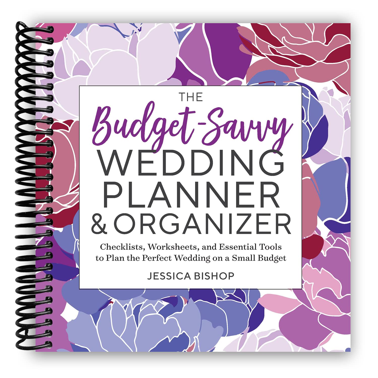 The Budget-Savvy Wedding Planner & Organizer: Checklists, Worksheets, and Essential Tools to Plan the Perfect Wedding on a Small Budget