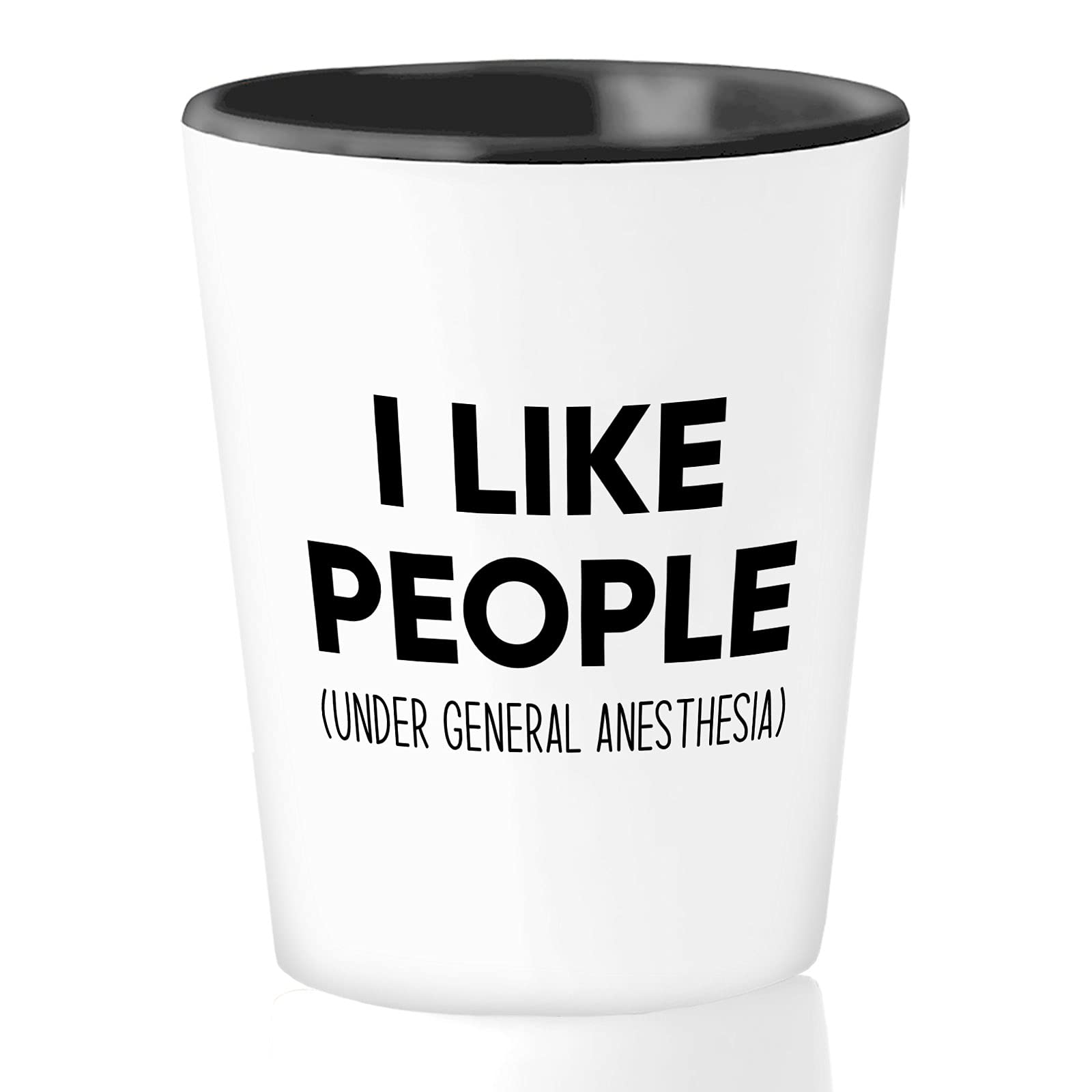 Bubble Hugs Medical Shot Glass 1.5oz - I Like People Under General Anesthesia - Hilarious Pun Med School Expert Specialist Nurse Health Hospital Jokes