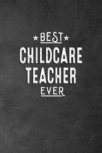 Best Childcare Teacher Ever: Appreciation Thank You Gift for a Childcare Teacher