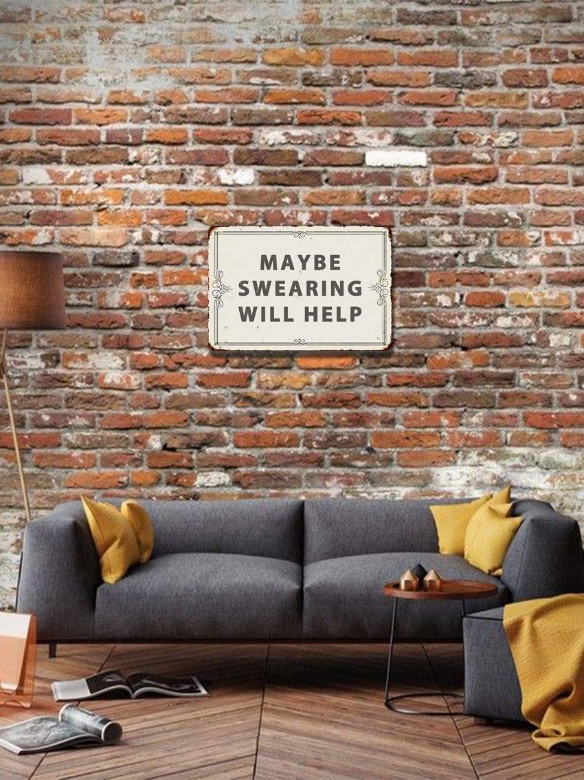 Maybe Swearing Will Help 20X30 cm Metal Retro Look Decoration Plaque Sign for Home Kitchen Bathroom Farm Garden Garage Inspirational Quotes Wall Decor