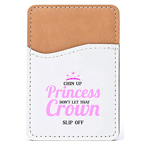 DistinctInk Adhesive Phone Wallet / Card Holder – Universal Vegan Leather Credit Card ID Adhesive Sleeve, Travel Light with Essential Items - Chin Up Princess Don't Let That Crown Slip Off