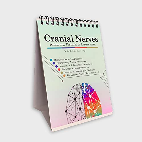 Cranial Nerves Anatomy, Testing, and Assessment - A Neurology and Medical Reference for the Clinical Professional