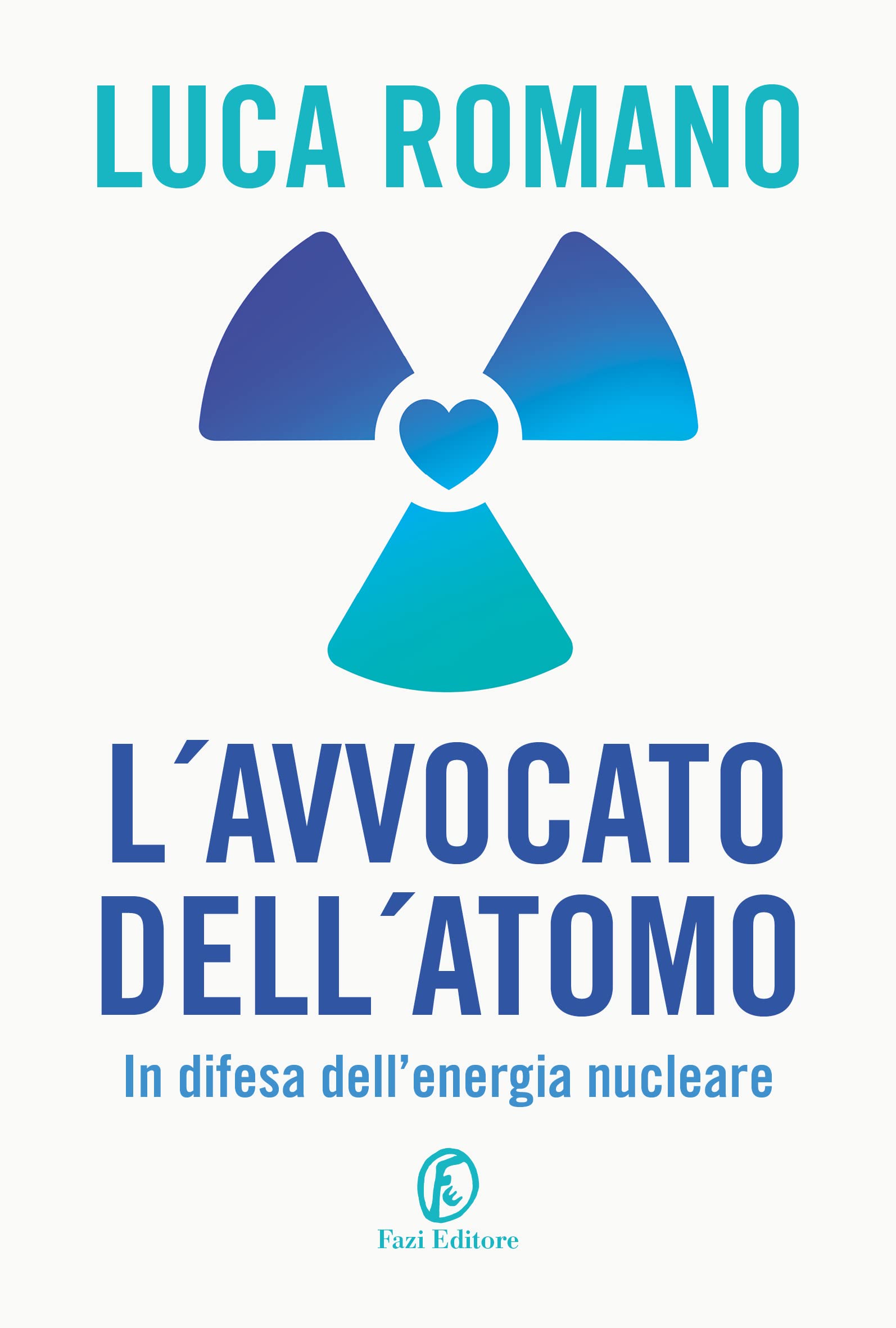 Tuliyet iiavvocato dell'atomo. In difesa dell'energia nucleaed