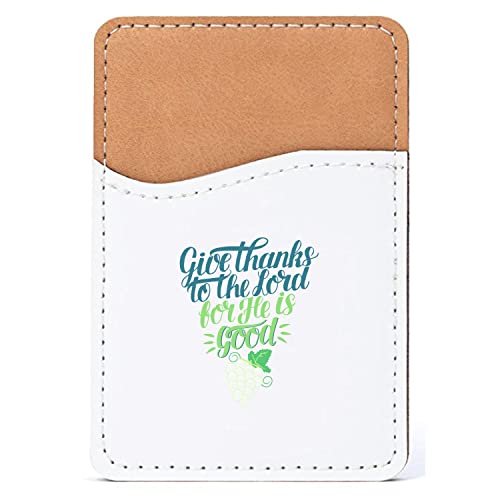 DistinctInk Adhesive Phone Wallet / Card Holder – Universal Vegan Leather Credit Card ID Adhesive Sleeve, Travel Light with Essential Items - Give Thanks to the Lord For He Is Good - Grapes