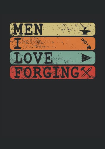 Men I Love Forging: Cuaderno punteado, DIN A4 (21x29,7 cm), 120 pĂĄginas, papel color crema, cubierta mate (Spanish Edition)