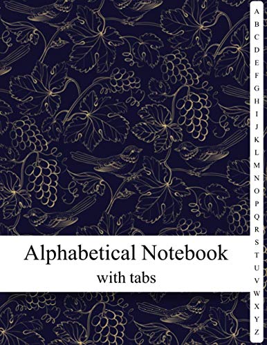 Notebook with Alphabetical Tabs: Lined-Journal Organizer with A-Z Tabs Printed, Alphabetic Notebook, Alphabetized Password Book & Organizer, Gold Bird Grape Leaves Design