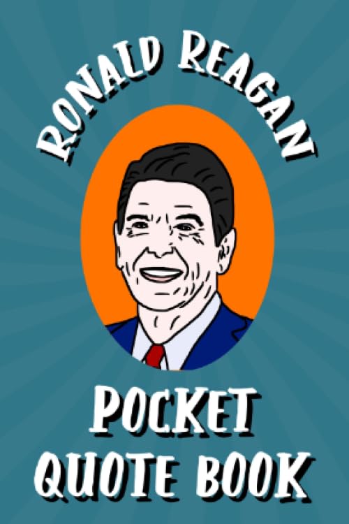 Ronald Reagan Pocket Quote Book: Humorous and Wise Sayings From The Great Communicator