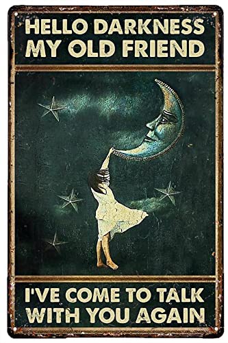 WZVZGZ Rustic Retro Metal Tin Sign Hello Darkness My Old Friend I've Come to Talk with You Home Gate Garden Bars Restaurants Cafes Office Store Pubs Club Sign Gift 8x12 Inch Plaque Tin Sign