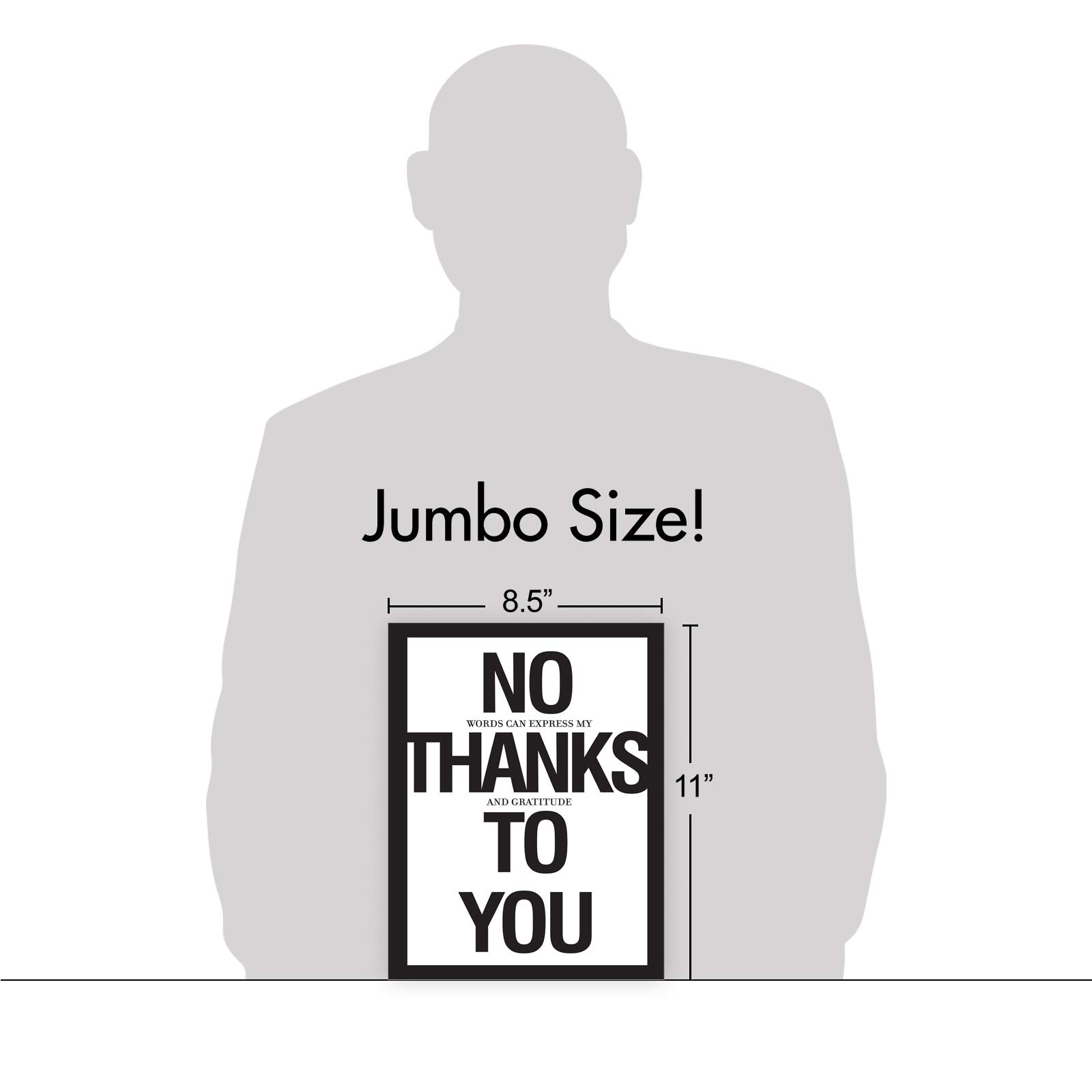 NobleWorks - Big Funny Thank You Card (8.5 x 11 Inch) Bold Appreciation Greeting Card - No Thanks To You J8680