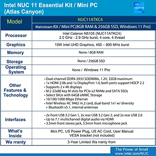 Intel Nuc 11 NUC11ATKC4 Atlas Canyon Mini pc,Intel Celeron N5105, 2.0 GHz - 2.9 GHz Burst, 4 core, 4 Thread, 15W Intel UHD Graphics, 450 β 800 MHz Burst, 8GB RAM, 256GB SSD, Windows 11 Pro