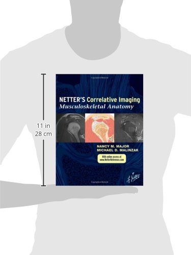 Netter's Correlative Imaging: Musculoskeletal Anatomy: with Online Access at www.NetterReference.com (Netter Clinical Science)
