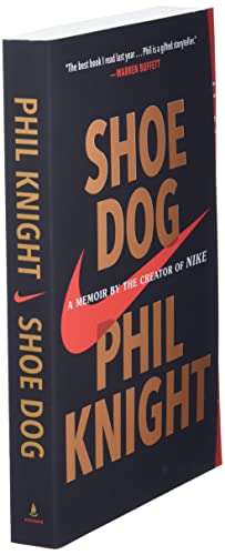Shoe Dog: A Memoir by the Creator of Nike