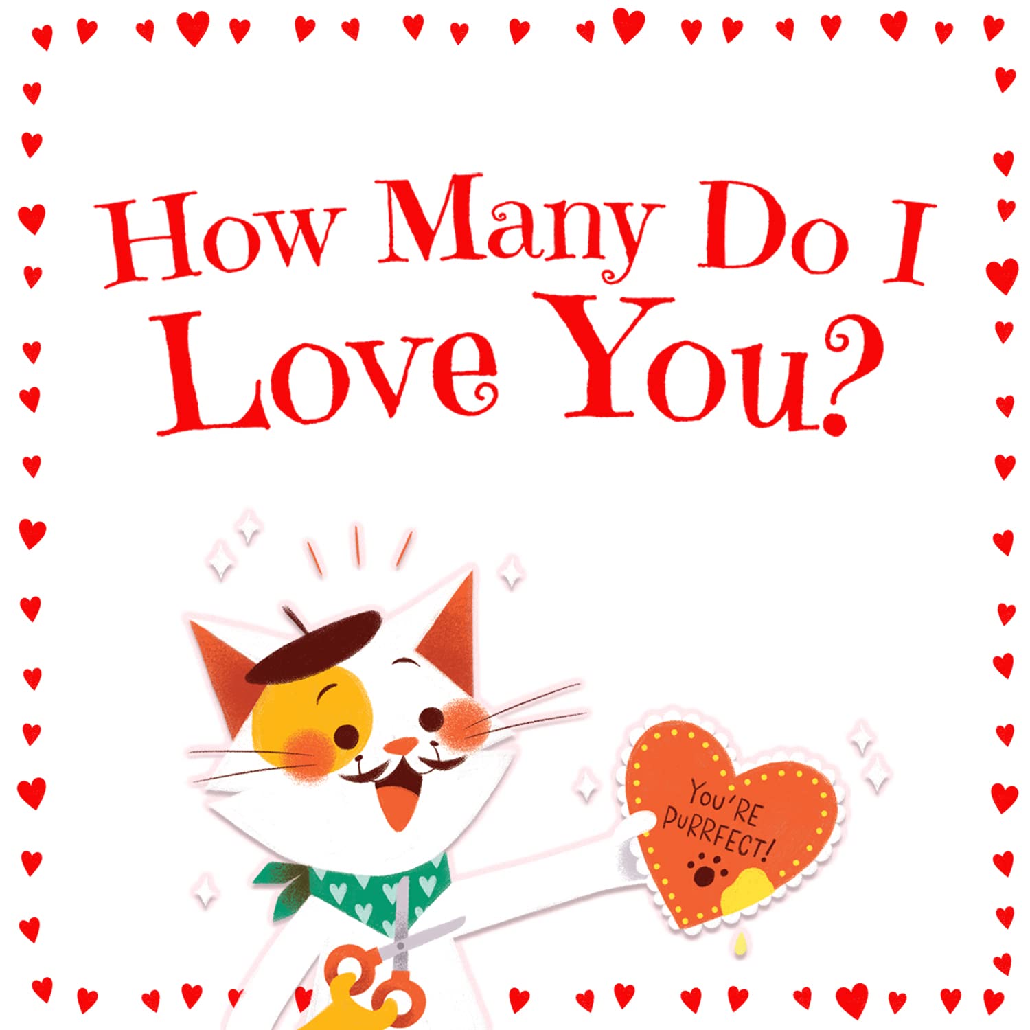 How Many Do I Love You? A Valentine Counting Padded Picture Board Book, Ages 1-5 ( )