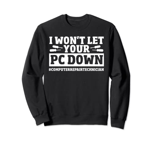 Computer Professional - Funny It Support Computer Repair Sweatshirt