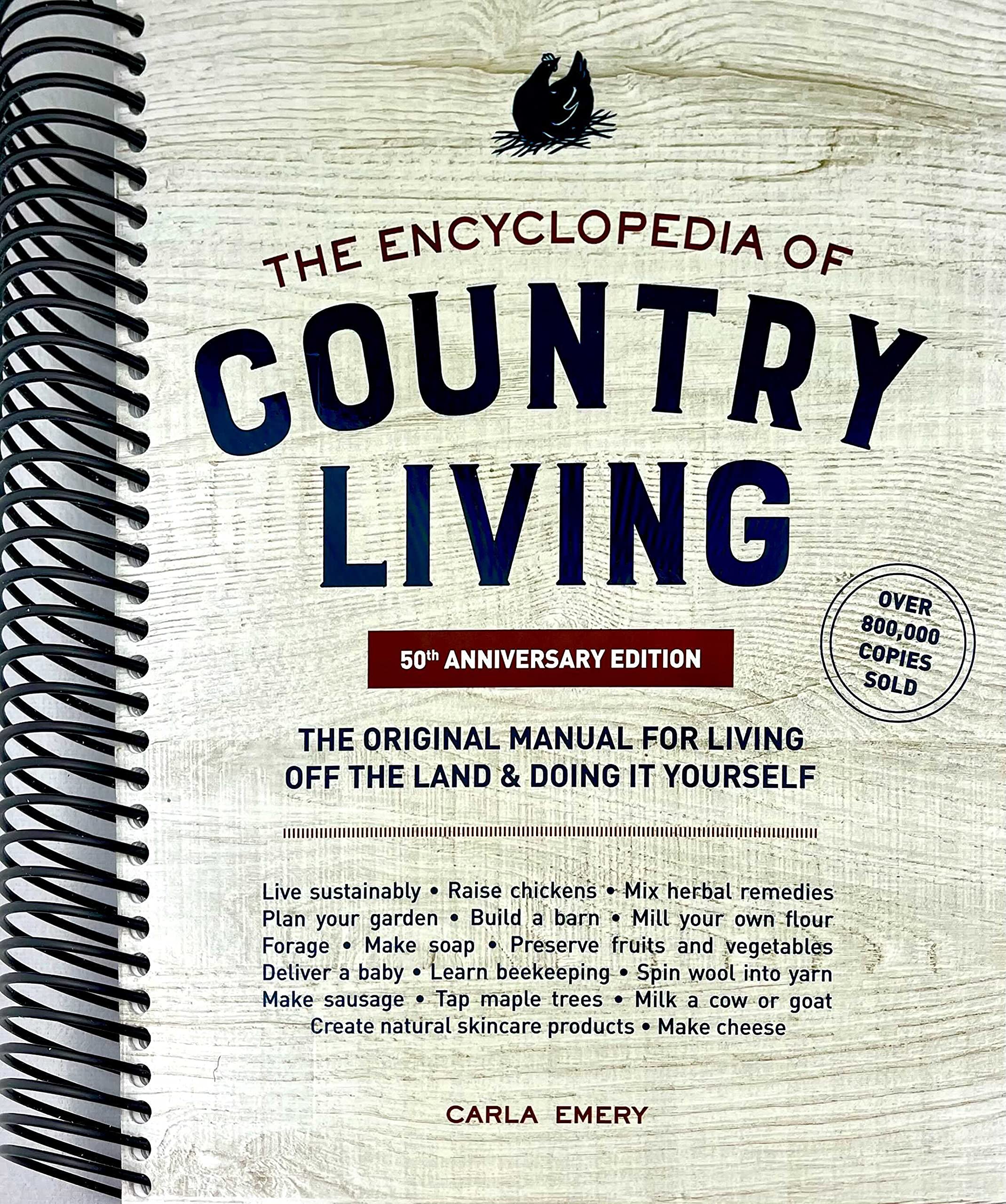 The Encyclopedia of Country Living, 50th Anniversary Edition: The Original Manual for Living off the Land & Doing It Yourself