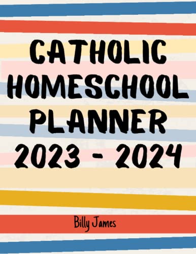Catholic Homeschool Planner 23-24: Organizer With Bible Verses