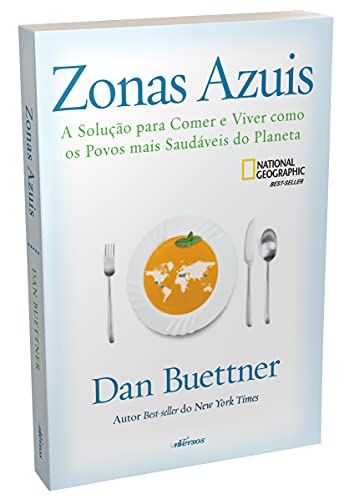 Zonas Azuis. A Solucao Para Comer e Viver Como os Povos Mais Saudaveis do Planeta (Em Portugues do Brasil)