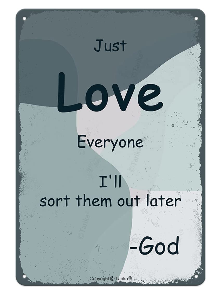 Just Love Everyone I'll Sort Them Out Later God 8X12 Inch Retro Look Tin Decoration Painting Sign for Home Kitchen Bathroom Farm Garden Garage Inspirational Quotes Wall Decor