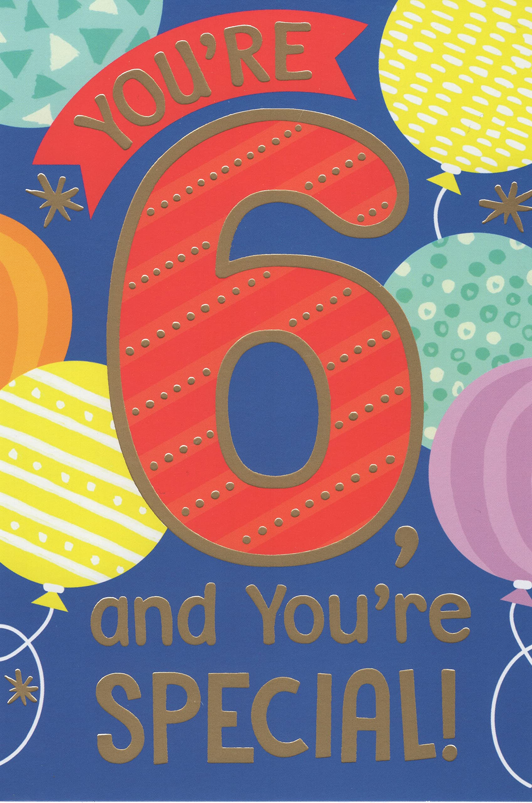 Heartline Happy 6th Sixth Birthday Card (Age 6) - You're 6 and You're SPECIAL! Hope Your Big Day is Happy and Fun... and Absolutely Wonderful, JUST LIKE YOU!