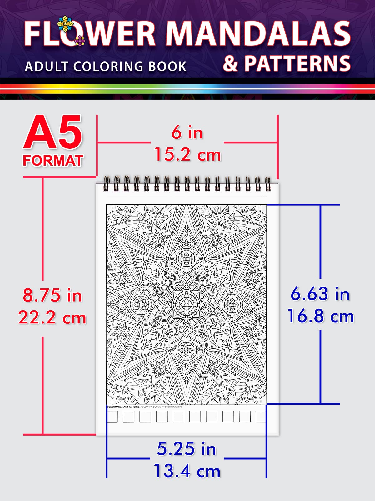 Flower Mandalas and Patterns. Travel Size Coloring Book for Adults on Thick Artist Paper with a Spiral Binding on The Top