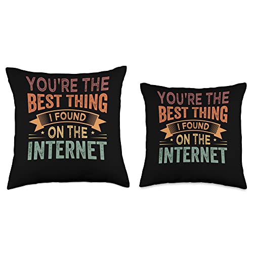 Funny Quotes - Fun Sayings - Memes And Jokes You're the Best Thing I Found On The Internet Throw Pillow, 18x18, Multicolor