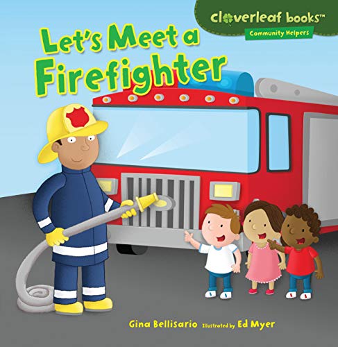 Let's Meet a Firefighter (Cloverleaf Books ⢠ā Community Helpers)