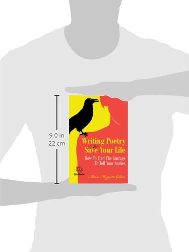 Writing Poetry To Save Your Life: How To Find The Courage To Tell Your Stories (Personal Development)
