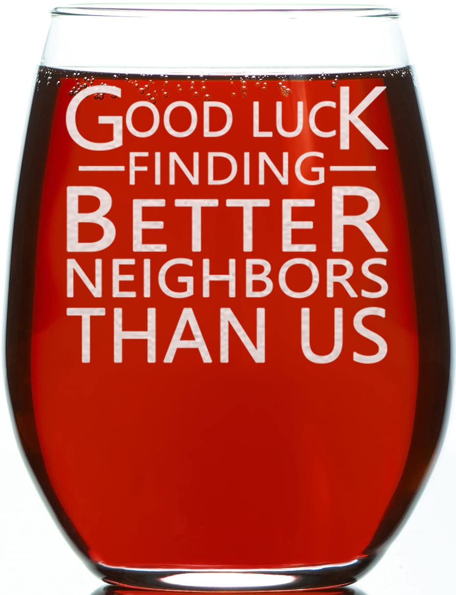 CARVELITA Good Luck Finding Better Neighbors Than Us, 150z Stemless Wine Glass, Funny Farewell Gift For The Best Neighbor Moving Away, For Neighbor