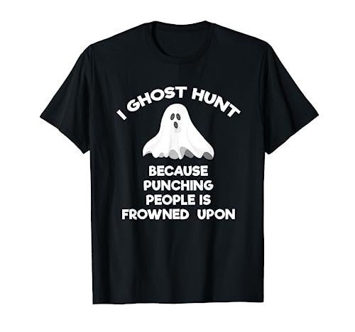 Ghost Hunting T-shirt Gift Funny Ghost Hunter Punch