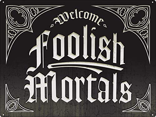 Metal Signs Welcome Foolish Mortals, Halloween Tin Sign for Indoor Laundry Room Farm Bar Home Wall Decor 8" x 12"