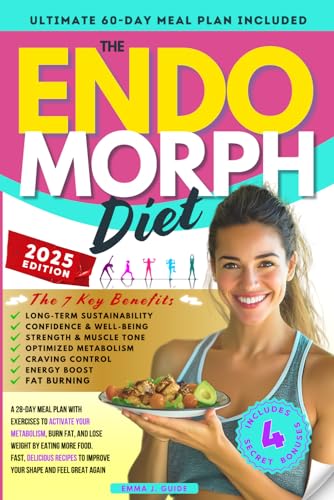 The Endomorph Diet: A 28-Day Meal Plan with Exercises to Activate Your Metabolism, Burn Fat, and Lose Weight by Eating More Food. Fast, Delicious ... Discover Your Approach to Weight Loss!)
