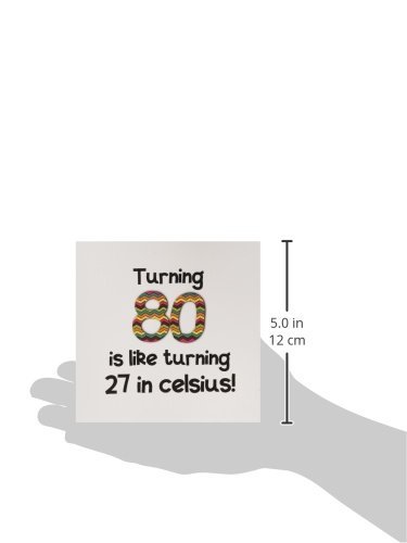 Turning 80 is like turning 27 in celsius - Greeting Card, 6 x 6 inches, single (gc_184967_5)