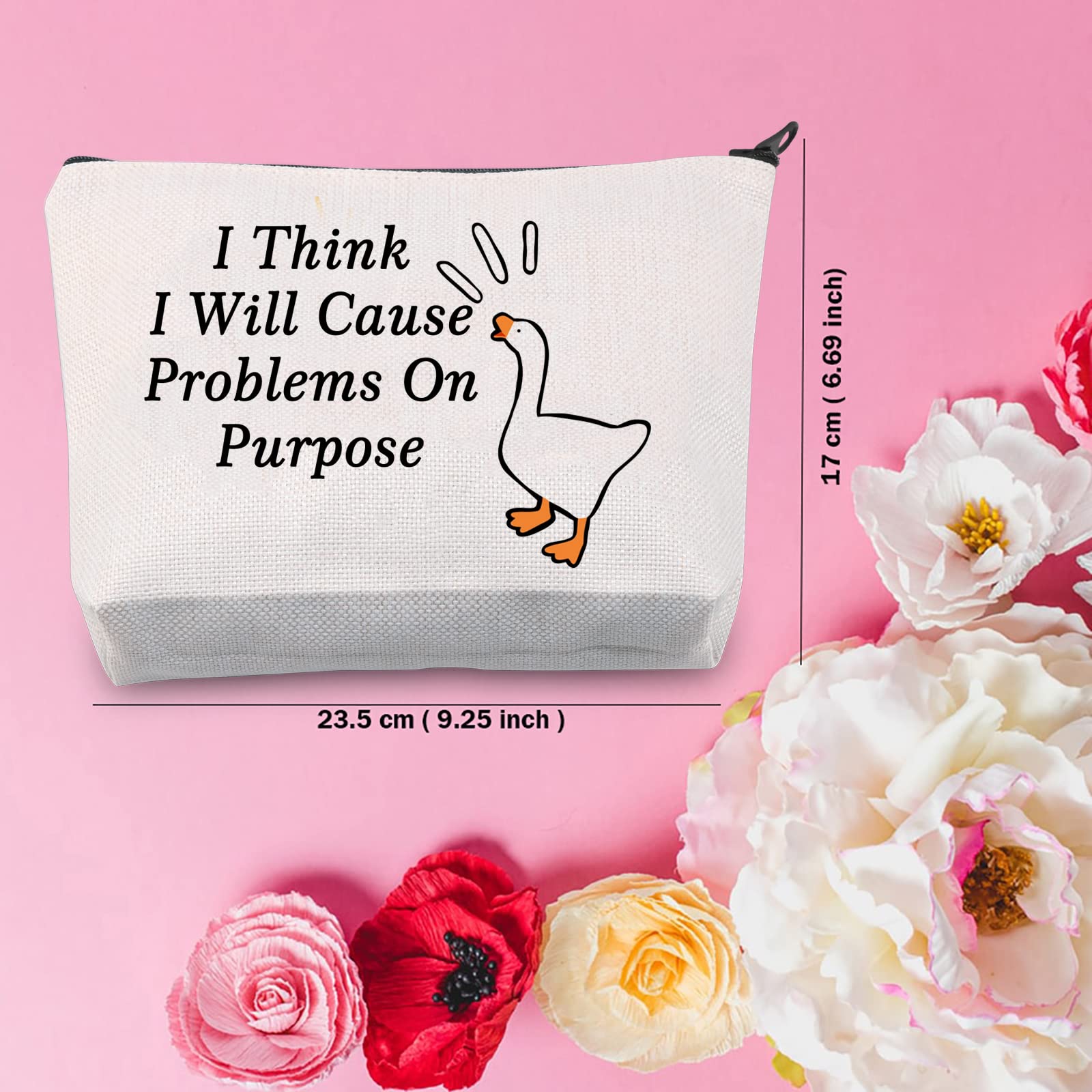 TSOTMO Goose Gift I Think I Will Cause Problems On Purpose Zipper Pouch For Goose Pet Animal Lovers Goose Honk Cosmetic Bag Goose Cartoon Gift (On Purpose)