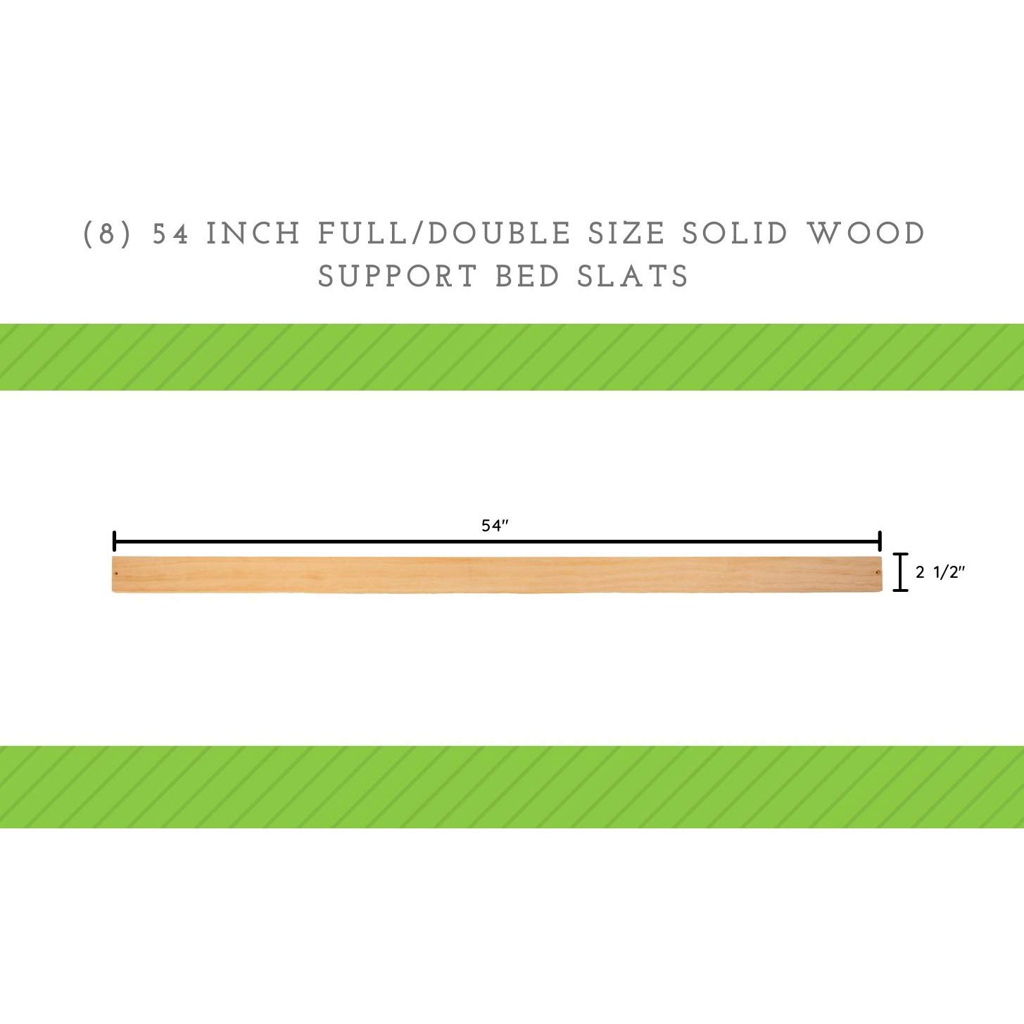 CC KITS Set of Eight (8) 54 Inch Full/Double Size Solid Wood Support Bed Slats|for Use Crib Conversion Kits|Platform Frame for Mattress|Bunkie Board, Box Spring or Foundation Replacement Option
