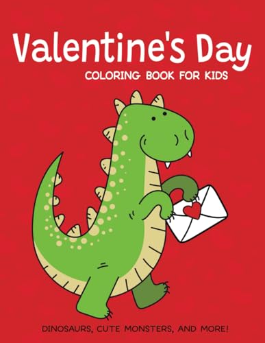 Valentine's Day Coloring Book for Kids | Dinosaurs Cute Monsters and More!: Gift for Toddlers and Preschoolers